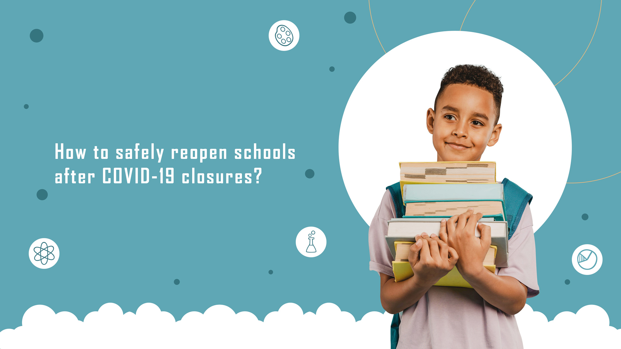 How to Safely Reopen Schools After COVID-19 closures?